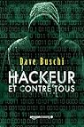 Hackeur et contre tous - Dave Buschi - Babelio