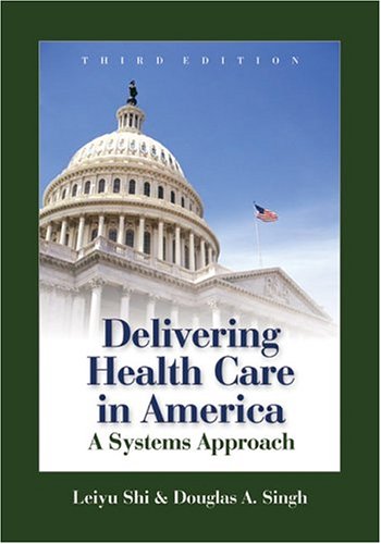 delivering health care in america: a systems approach, third edition ...