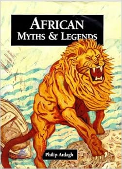 African Myths and Legends (Myths & Legends from Around the World ...