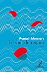 Le Saut du requin - Romain Monnery - Babelio