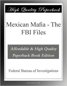 Mexican Mafia - The FBI Files: Federal Bureau of Investigations: Amazon ...