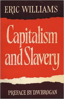 Capitalism and Slavery: Eric Eustace Williams: 9780233956763: Amazon ...