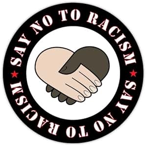 Amazon.com: Say no to racism sign sticker decal 4" x 4": Automotive