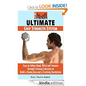 Ultimate Grip Strength System: Easy to Follow Hand, Wrist and Forearm ...