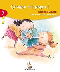 Croque et pique ! - Danielle Simard - Babelio