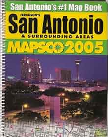 Ferguson's San Antonio & Surrounding Areas MAPSCO 2005: MAPSCO ...