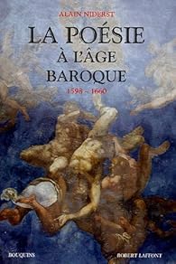 La poésie à l'âge baroque (1598-1660) - Alain Niderst - Babelio