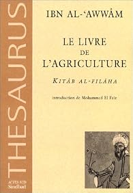 Que lire après Le livre de l'agriculture - Ibn Al 'Awwâm