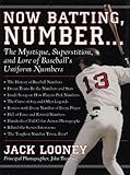 Now Batting, Number…: The Mystique, Superstition, and Lore of Baseball ...