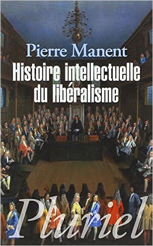 Pierre Manent, Histoire intellectuelle du libéralisme - Le blog de ...