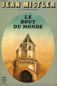 Le bout du monde - Jean Mistler - Babelio