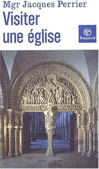 Que lire après Visiter une église - Jacques Perrier