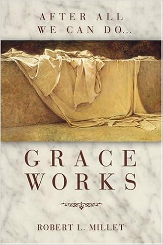 Book Review: Grace Works: After All We Can Do - Mormonism Research Ministry