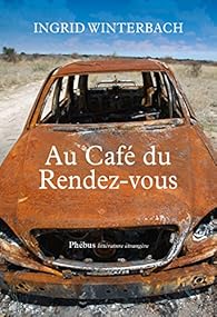 Au Café du Rendez-vous - Ingrid Winterbach - Babelio