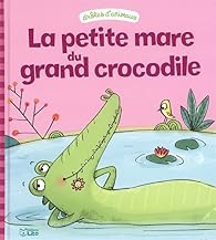 La petite mare du grand crocodile - Gaëlle Buteau - Babelio