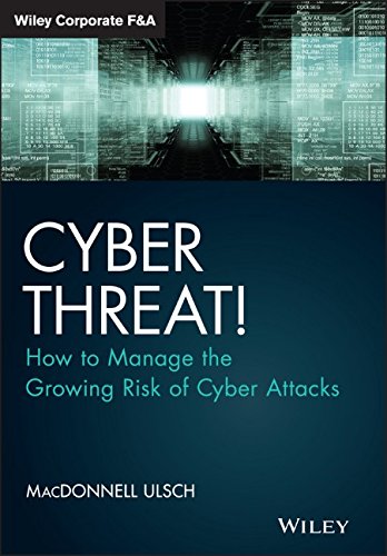 Cyber Threat!: How to Manage the Growing Risk of Cyber Attacks (Wiley ...