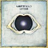 Leftfield - MusicDatabase - Leftism,Leftism [12 inch Analog],Leftism ...