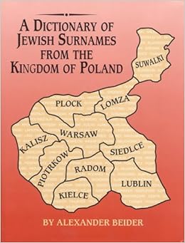 A Dictionary of Jewish Surnames from the Kingdom of Poland: Alexander ...