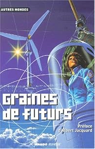 Graines de futurs - Denis Guiot - Babelio