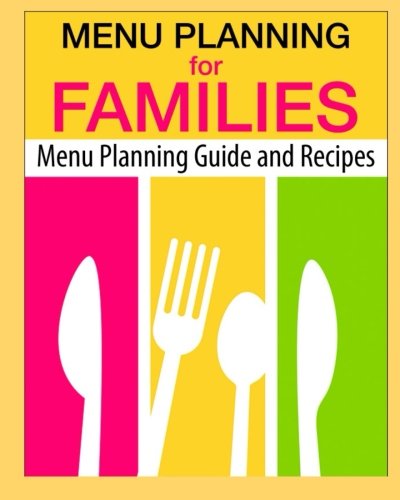 Buy Menu Planning for Families: Menu Planning Guide and Recipes With ...