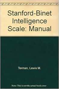 Stanford-Binet Intelligence Scale: Manual: Lewis M. Terman, Maud Amanda ...