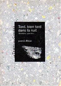 Tard, bien tard dans la nuit : Derniers poèmes - Babelio