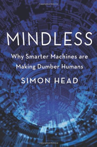 Mindless: Why Smarter Machines are Making Dumber Humans - Harvard Book ...