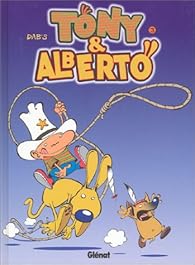 Tony & Alberto, tome 3 - Dab's - Babelio
