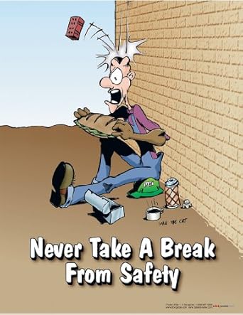 Never Take A Break From Safety: Workplace Safety Poster: Industrial ...