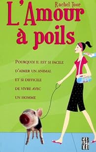 L'amour à poils - Rachel Toor - Babelio