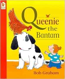 Queenie the Bantam: Bob Graham: 9780744563283: Amazon.com: Books