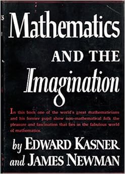 Mathematics and the imagination: Edward Kasner: Amazon.com: Books