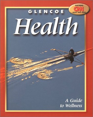 Glencoe Health,: A Guide to Wellness Student Edition - by McGraw-Hill ...