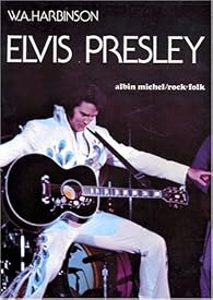 Elvis Presley - William Allen Harbinson - Babelio