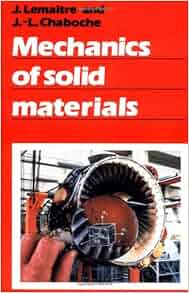 Mechanics of Solid Materials: Jean Lemaitre, Jean-Louis Chaboche ...