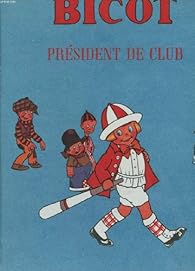 Bicot président de club - Martin Branner - Babelio