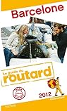 Guide du routard Barcelone 2012 - Guide du Routard - Babelio