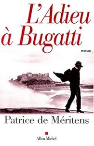 Que lire après L'Adieu à Bugatti - Patrice de Méritens