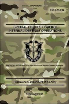 FM 3-05.202 Special Forces Foreign Internal Defense Operations ...