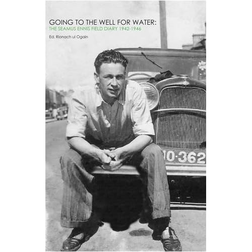 Going to the Well for Water: The Seamus Ennis Field Diary - Uilleann ...
