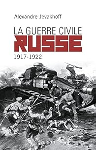 La guerre civile russe - Alexandre Jevakhoff - Babelio