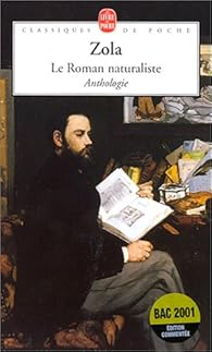 Le Roman naturaliste - Anthologie - Émile Zola - Babelio