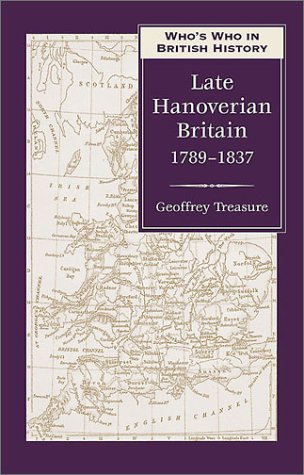 Who's Who in Late Hanoverian Britain: 1789 To 1837 (Who's Who in ...