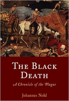 The Black Death: A Chronicle of the Plague: Johannes Nohl, C. H. Clarke ...