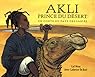 Akli, prince du désert : Un conte du pays des sables - Babelio