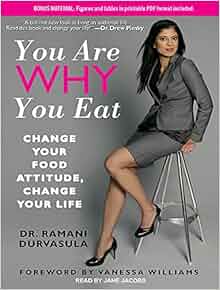 You Are Why You Eat: Change Your Food Attitude, Change Your Life: Dr ...