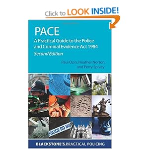 PACE: A Practical Guide to the Police and Criminal Evidence Act 1984 ...