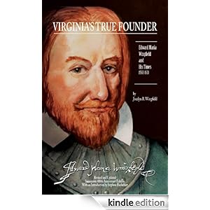 Virginia's True Founder: Edward Maria Wingfield And His Times ...