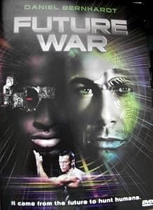 Amazon.com: Future War: Daniel Bernhardt, Robert Z'Dar, Travis Brooks ...