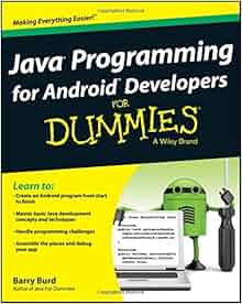 Java Programming for Android Developers For Dummies: Barry Burd ...